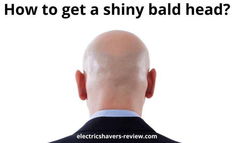 How To Get A Shiny Bald Head: Top 8 Tips & Super Guide